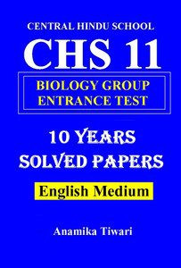 CHS Class 11 Biology Entrance Exam 10 Years Solved Paper: Buy CHS Class ...