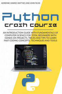 Python Crash Course: Buy Python Crash Course by Matthes Adrienne Hawkes ...