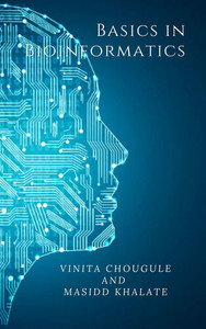 Basics in Bioinformatics: Buy Basics in Bioinformatics by Vinita ...