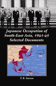 Japanese Occupation of South East Asia,1941-1945: Selected Documents ...
