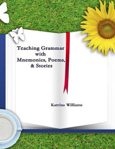 Teaching Grammar with Mnemonics, Poems, and Stories: Buy Teaching ...