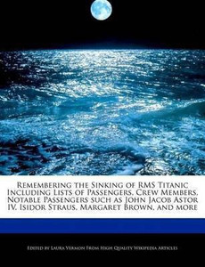 Remembering the Sinking of RMS Titanic Including Lists of Passengers ...