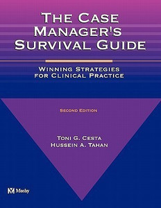 The Case Manager's Survival Guide - Winning Strategies for Clinical ...