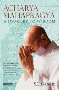Acharya Mahapragya: A Journey to Wisdom: Buy Acharya Mahapragya: A ...