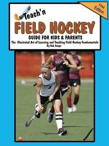 Teach'n Field Hockey Guide for Kids & Parents: Buy Teach'n Field Hockey ...