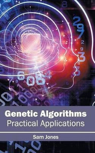 Genetic Algorithms: Practical Applications: Buy Genetic Algorithms ...
