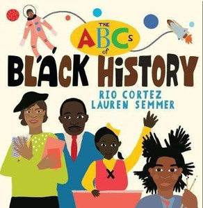 The ABCs of Black History: Buy The ABCs of Black History by Cortez Rio ...