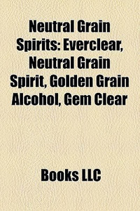 Neutral Grain Spirits: Buy Neutral Grain Spirits by unknown at Low ...