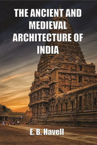 The Ancient and Medieval Architecture of India: Buy The Ancient and ...