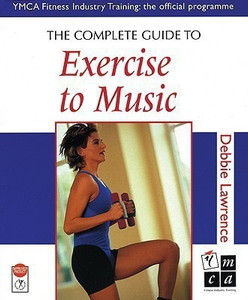 The Complete Guide to Exercise to Music: Buy The Complete Guide to ...