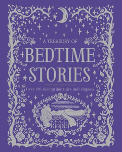 A Treasury of Bedtime Stories - Over 100 Sleepytime Tales and Rhymes ...