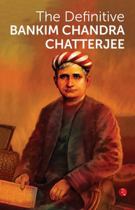 The Definitive Bankim Chandra Chatterjee: Buy The Definitive Bankim ...