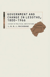Government and Change in Lesotho, 1800-1966: Buy Government and Change ...