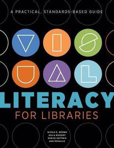 Visual Literacy for Libraries: Buy Visual Literacy for Libraries by ...