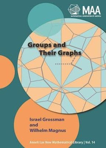 Groups and Their Graphs: Buy Groups and Their Graphs by Grossman Israel ...
