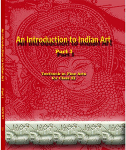 Class-11 NCERT An Introduction to Indian Art Book - An Introduction to ...