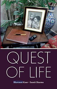 Quest of Life: Buy Quest of Life by Bhavneet Kaur, Sumit Sharma at Low ...