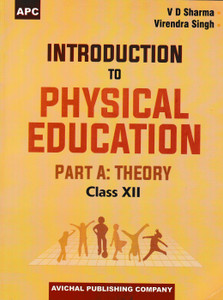 Apc Introduction To Physical Education Part A Theory For Class 12th ...