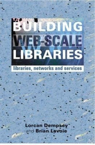 Building Web-scale Libraries: Buy Building Web-scale Libraries by ...