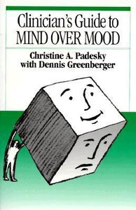 The Clinician's Guide to CBT Using Mind Over Mood, First Edition: Buy ...