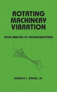 Rotating Machinery Vibration: Buy Rotating Machinery Vibration by Adams ...
