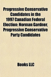 Progressive Conservative Candidates in the 1997 Canadian Federal ...