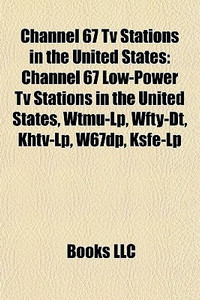 Channel 67 TV Stations in the United States: Buy Channel 67 TV Stations ...