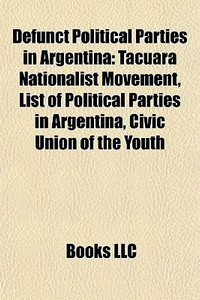 Defunct Political Parties in Argentina: Buy Defunct Political Parties ...