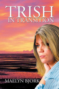 Trish in Transition: Buy Trish in Transition by Bjork Maelyn at Low ...