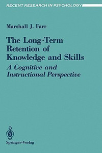 The Long-Term Retention of Knowledge and Skills: Buy The Long-Term ...