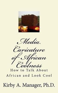 Media Caricature of African Coolness: Buy Media Caricature of African ...