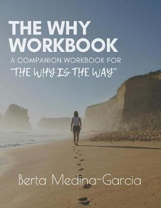 The Why Workbook: Buy The Why Workbook by Medina-Garcia Berta at Low ...
