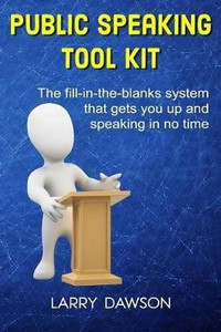 Public Speaking Tool Kit: Buy Public Speaking Tool Kit by Dawson Larry ...