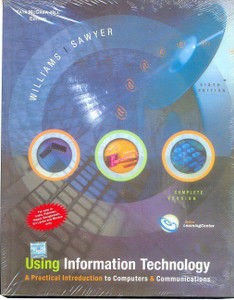 Using Information Technology: A Practical Introductino to Computers ...
