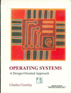 Operating Systems : A Design-Oriented Approach - A Design-Oriented ...