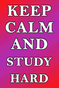 Keep Calm and Study Hard Waterproof Vinyl Sticker Poster || can2222-3 ...