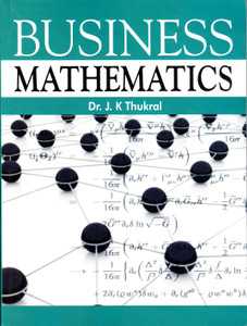 Business Mathematics A Text Book For BBA GGS IP UNIVERSITY Semester 1 ...