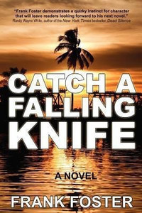 Catch a Falling Knife: Buy Catch a Falling Knife by Foster Frank Col at ...
