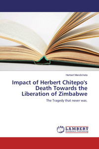 Impact of Herbert Chitepo's Death Towards the Liberation of Zimbabwe ...