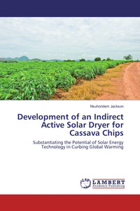 Development of an Indirect Active Solar Dryer for Cassava Chips: Buy ...