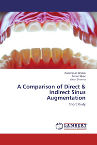A Comparison of Direct & Indirect Sinus Augmentation: Buy A Comparison ...