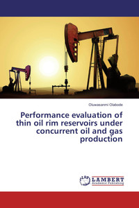 Performance evaluation of thin oil rim reservoirs under concurrent oil ...