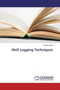 Well Logging Techniques: Buy Well Logging Techniques by Venkat Allankii ...