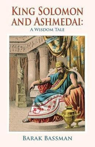 King Solomon and Ashmedai: Buy King Solomon and Ashmedai by Bassman ...