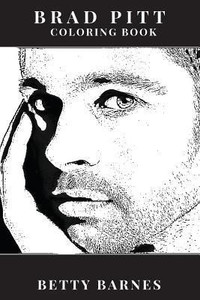 Brad Pitt Coloring Book: Buy Brad Pitt Coloring Book by Barnes Betty at ...