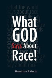 What God Says About Race!: Buy What God Says About Race! by Clay Bishop ...