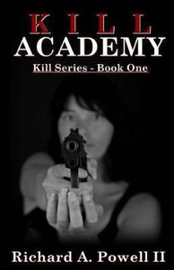 Kill Academy: Buy Kill Academy by Powell Richard A II at Low Price in ...