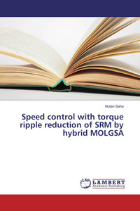 Speed control with torque ripple reduction of SRM by hybrid MOLGSA: Buy ...