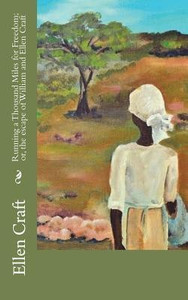 Running a Thousand Miles for Freedom; or, the escape of William and ...