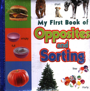 My First Book of Opposites & Sorting: Buy My First Book of Opposites ...